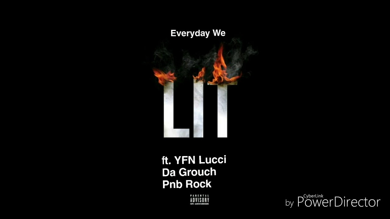 Everyday We Lit Remix- ft. YFN Lucci Pnb Rock Da Grouch - YouTube