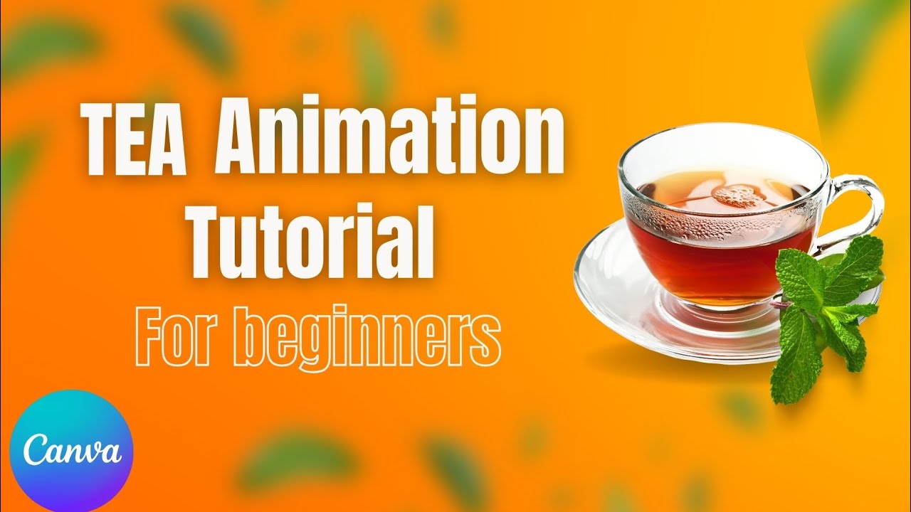 TEA Animation Tutorial: A Beginner's Guide to Stunning Designs|| CANVA ...