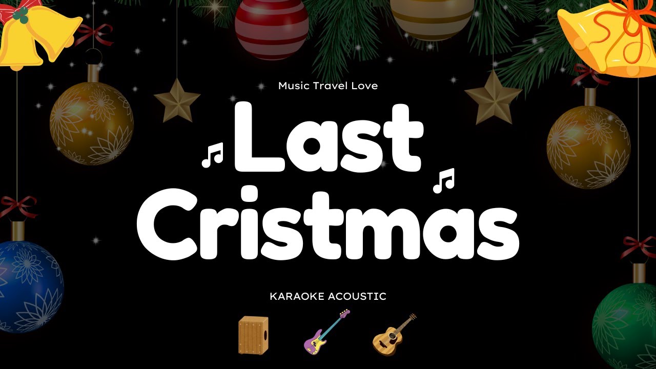 Karaoke Last Christmas - Music Travel Love | Sing Your Favorite ...
