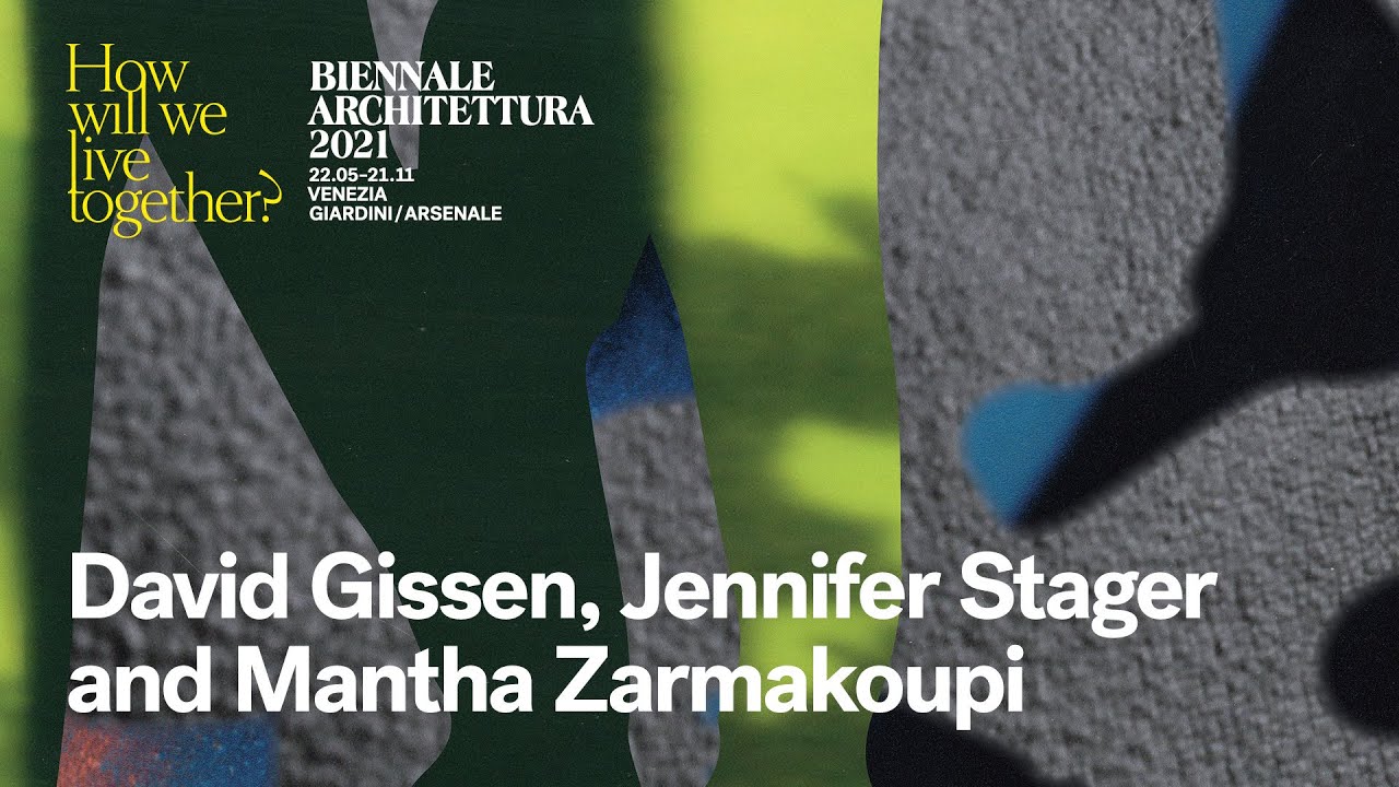 Biennale Architettura 2021 - Sneak Peek: David Gissen, Jennifer Stager ...