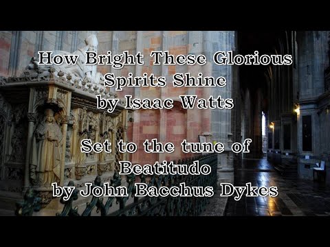 How Bright These Glorious Spirits Shine (Beatitudo) - YouTube