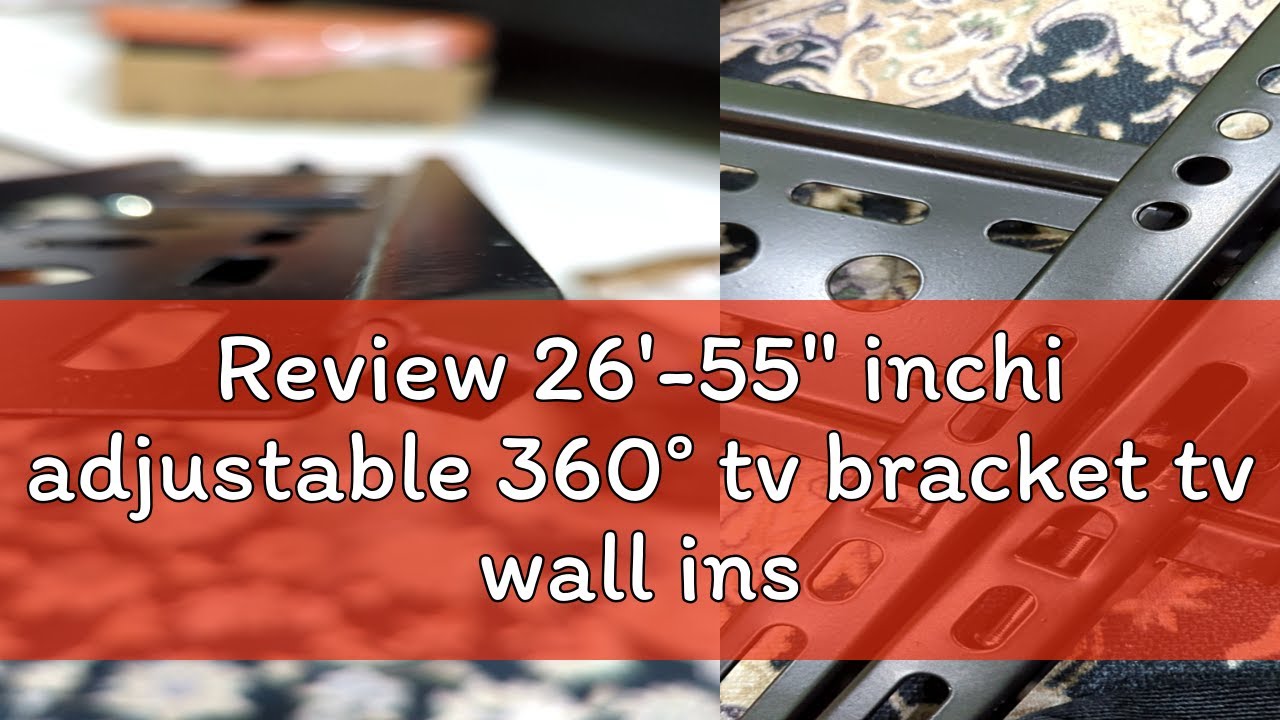 Review 26'-55'' inchi adjustable 360° tv bracket tv wall installation ...