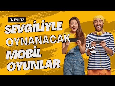 Sevgiliyle Oynanacak En İyi Mobil Oyunlar | Çiftler İçin Eğlenceli Oyunlar