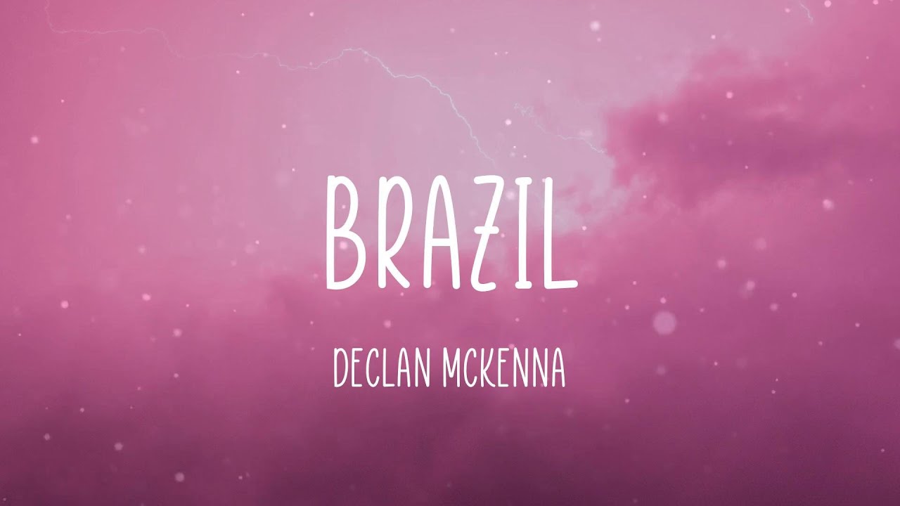 Declan McKenna - Brazil (Lyrics) - YouTube