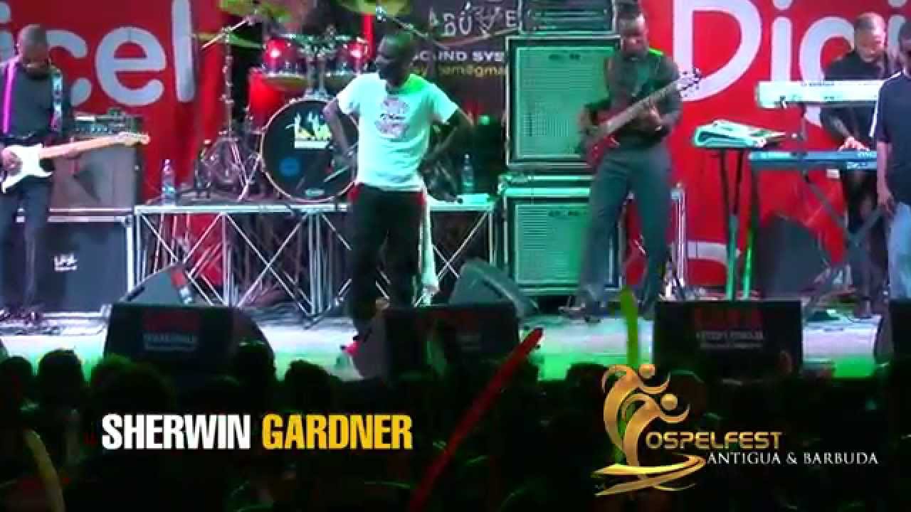 Sherwin Gardner - On The Road @ #GospelFestAntigua - YouTube