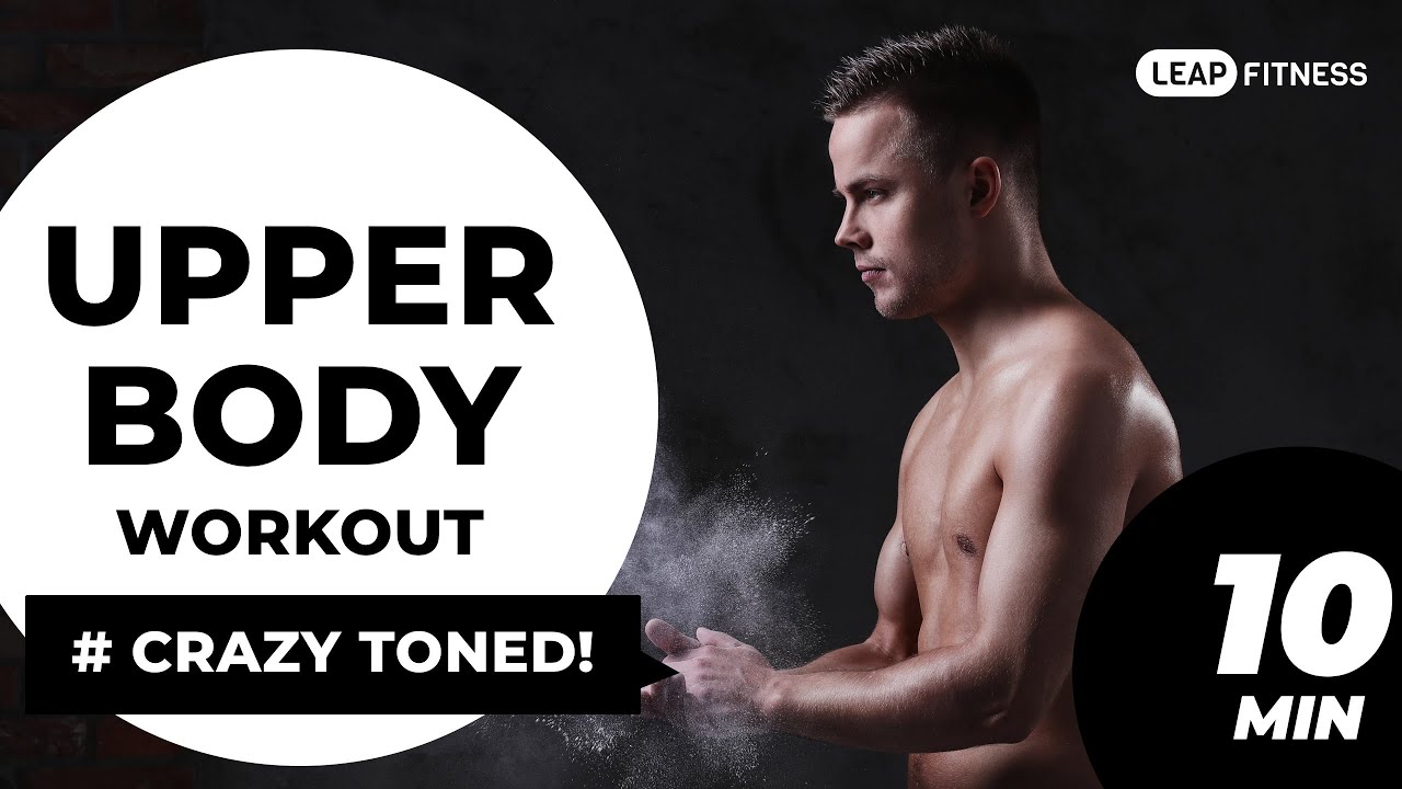 10 MIN Get-Crazy-Toned-Upper Body Workout/ Boost Strength - YouTube