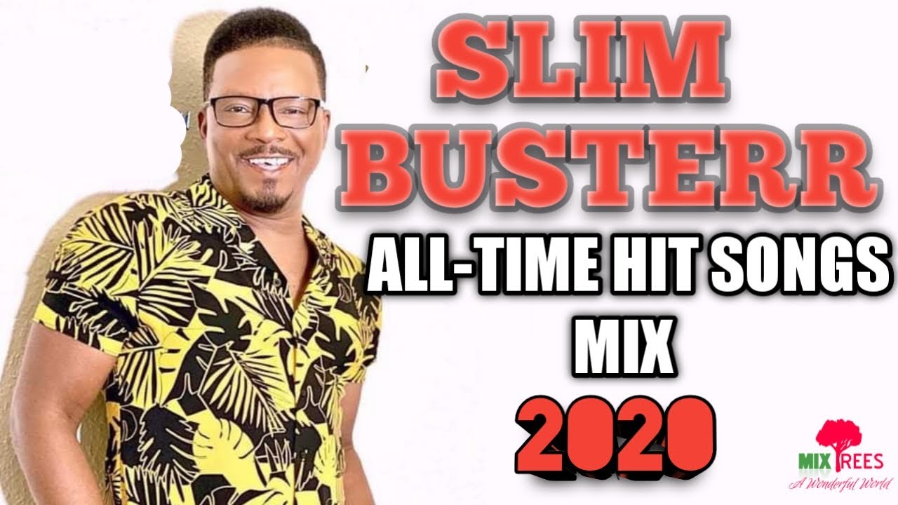 SLIM BUSTERR Best All Time Hit Songs Non-Stop Mix (2020) - MixTrees ...