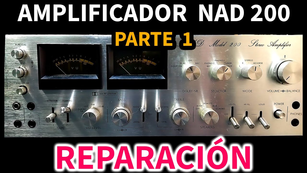 Amplificador NAD 200 (Parte 1) | Diagnóstico y reparación - YouTube