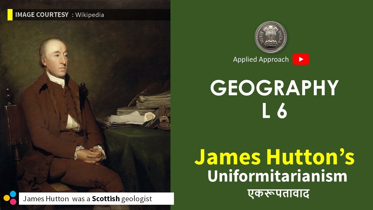 GEOGRAPHY L 6 James Hutton’s Uniformitarianism, एकरूपतावाद - YouTube