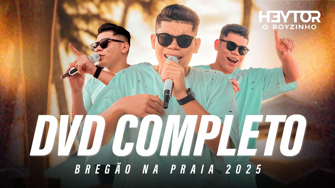 Heytor o Boyzinho - Bregão na Praia 2025 (DVD COMPLETO) - YouTube