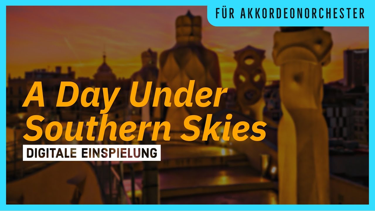 A Day Under Southern Skies (2024) - für Akkordeonorchester - Leon Jonas ...