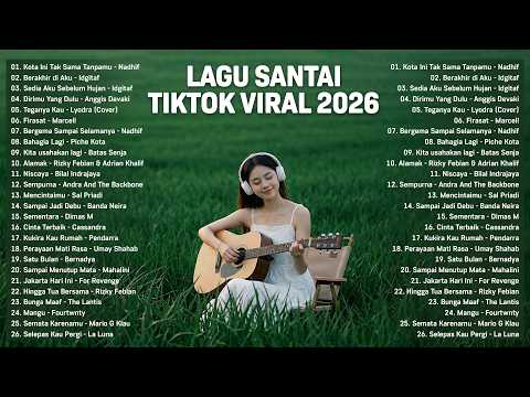 Lagu Santai Viral Tiktok 2026 — Lagu Pop Indonesia Terbaru 2026 | Top Hits Indonesia 2026🌿