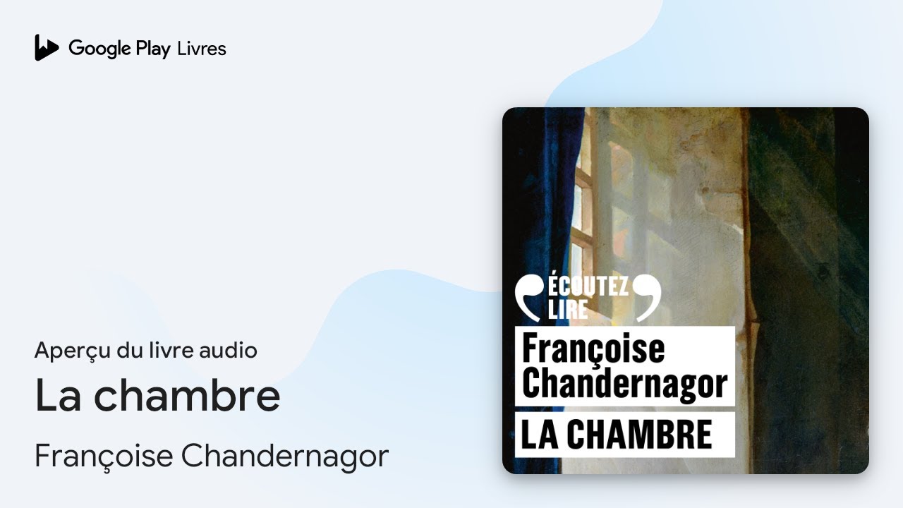 La chambre de Françoise Chandernagor · Extrait du livre audio - YouTube