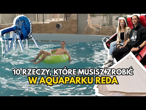 10 RZECZY, KTÓRE MUSISZ ZROBIĆ W AQUAPARKU W REDZIE | Aquapark Reda na weekend | Travelovcy