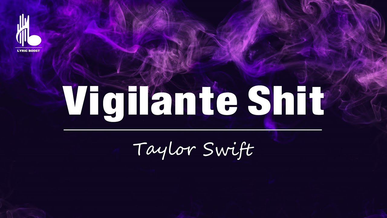 Taylor Swift - Vigilante Shit (Lyrics) - YouTube
