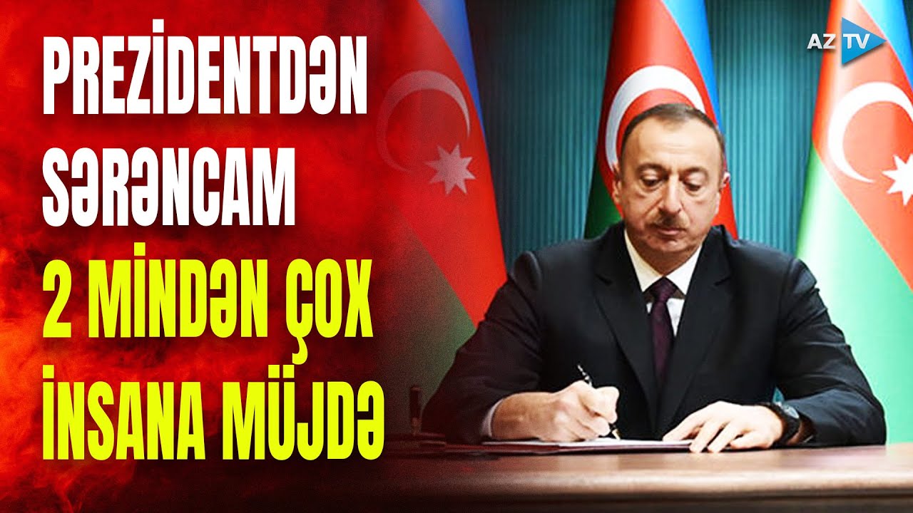 PREZİDENTDƏN SƏRƏNCAM: bu şəxslərə birdəfəlik 2500 manat maddi yardım ...