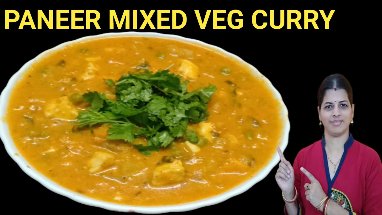 PANEER MIXED VEG CURRY,MIXED VEG PANEER CURRY,Paneer mixed vegetable ...