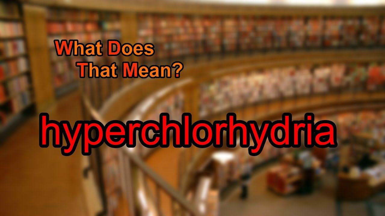 What does hyperchlorhydria mean? - YouTube