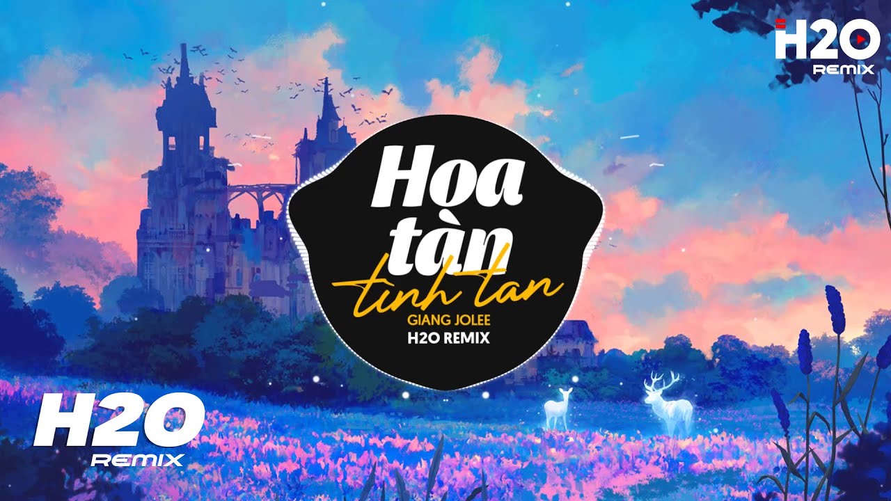 Hoa Tàn Tình Tan Remix 2023 - Giang Jolee x H2O | Hoa Trên Giấy Không ...