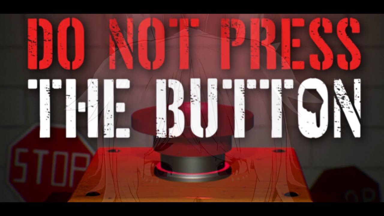 How to deal with a button pressing addiction [Do Not Press The Button ...