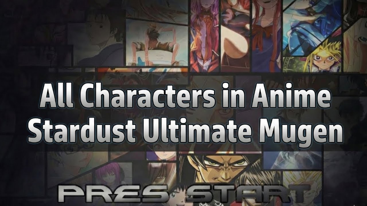 All Characters in Anime Stardust Ultimate MUGEN (Full Roster Showcase ...