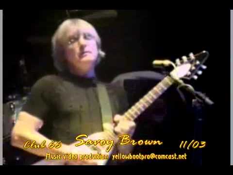 Savoy Brown LIVE - Where Has Your Heart Gone at Club 66 Edgewood, MD ...