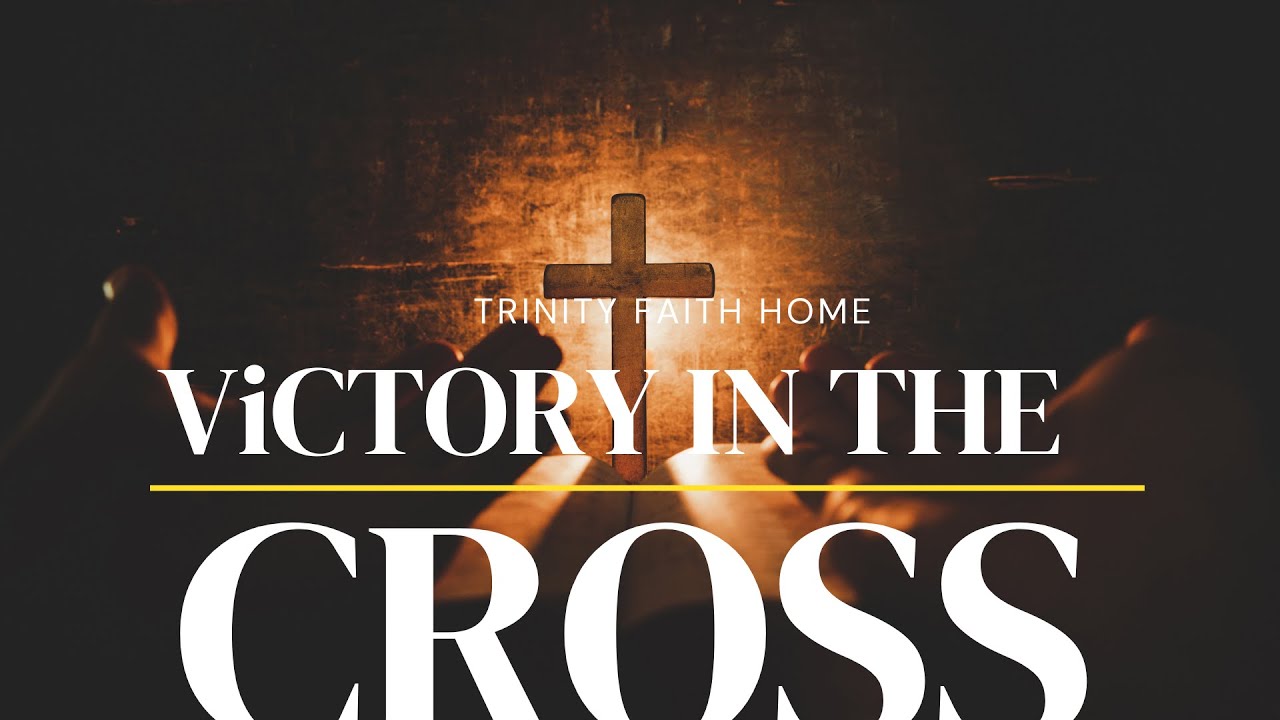 VICTORY IN THE CROSS - YouTube