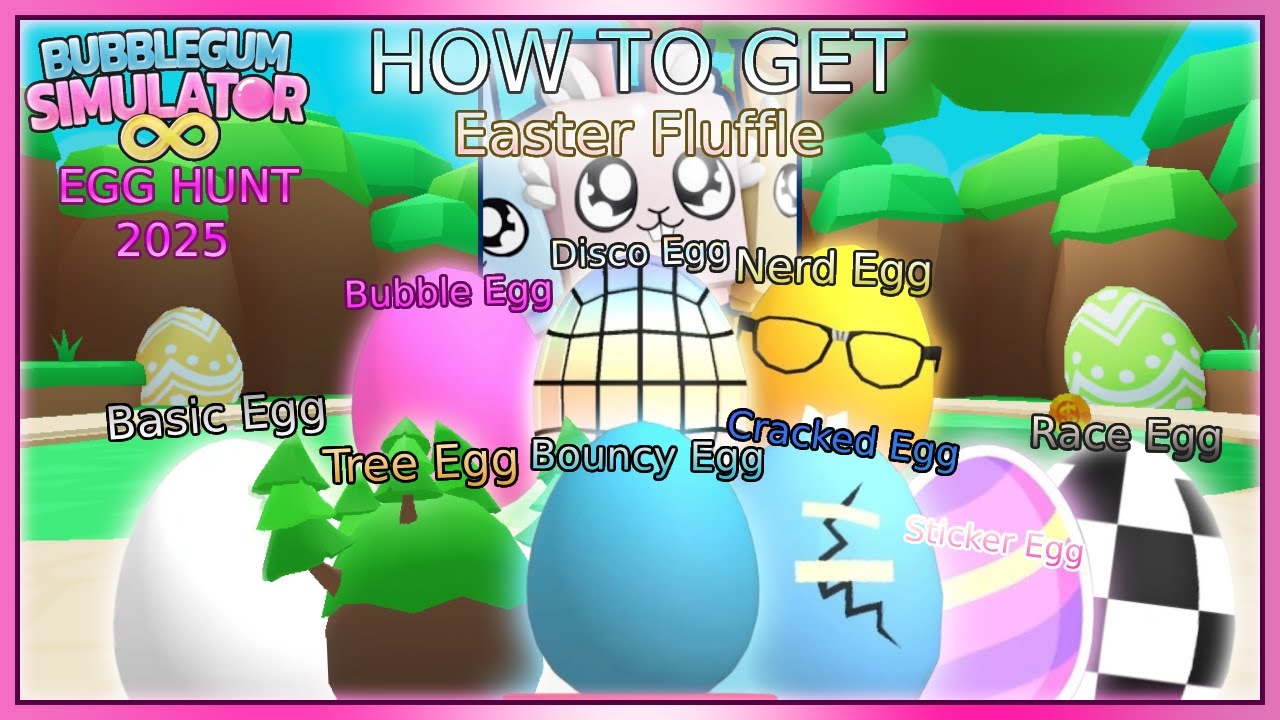 [Roblox] Bubble Gum Simulator INFINITY Egg Hunt 2025 How To Get Easter Fluffle Pet (9 Eggs)🫧🥚 ...