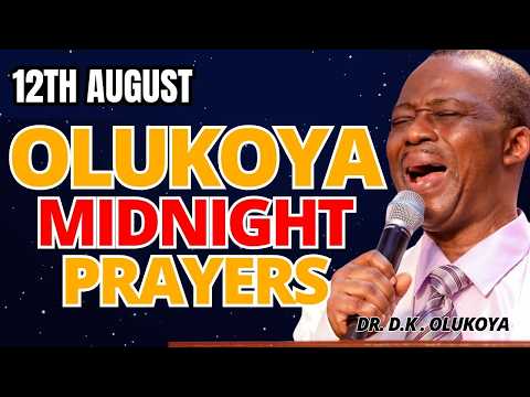 12TH AUGUST Midnight- Deliverance of the Blood. MIDNIGHT OLUKOYA PRAYERS #mfm