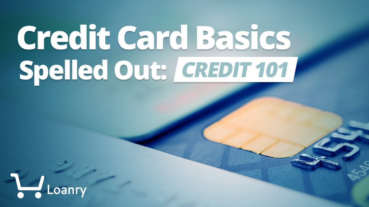 Credit Card Basics Spelled Out: Credit 101 - YouTube