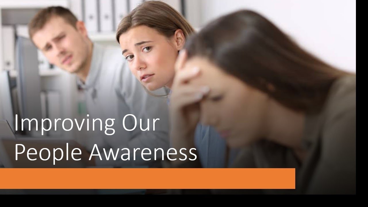 Improving Our People Awareness - YouTube