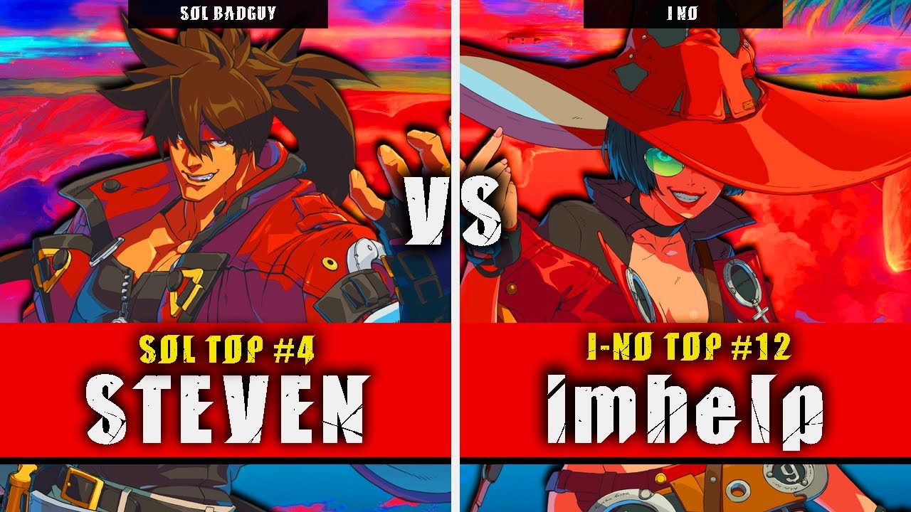 GGST | STEVEN (Sol Badguy) VS imhelp (I-No) | Guilty Gear Strive High ...