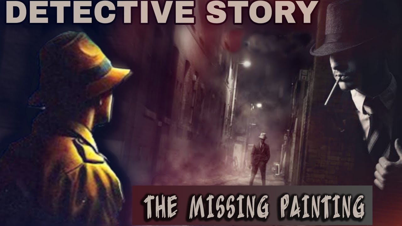 Detective Story | The Mystery of the Missing Painting | Suspense ...