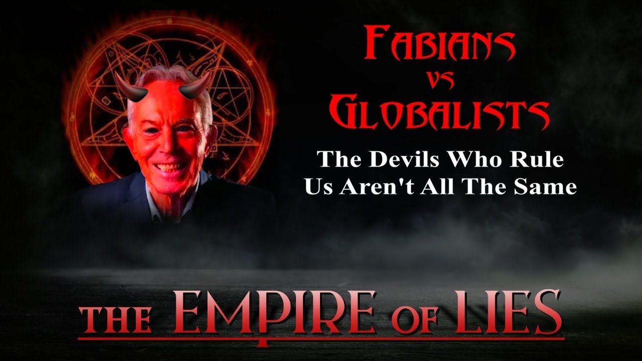 The Empire of Lies: Fabians vs Globalists The Devils Who Rule Us Aren't ...