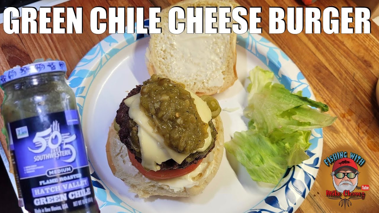 Green Chile Cheese Burgers With Hatch 505 Green Chile - YouTube