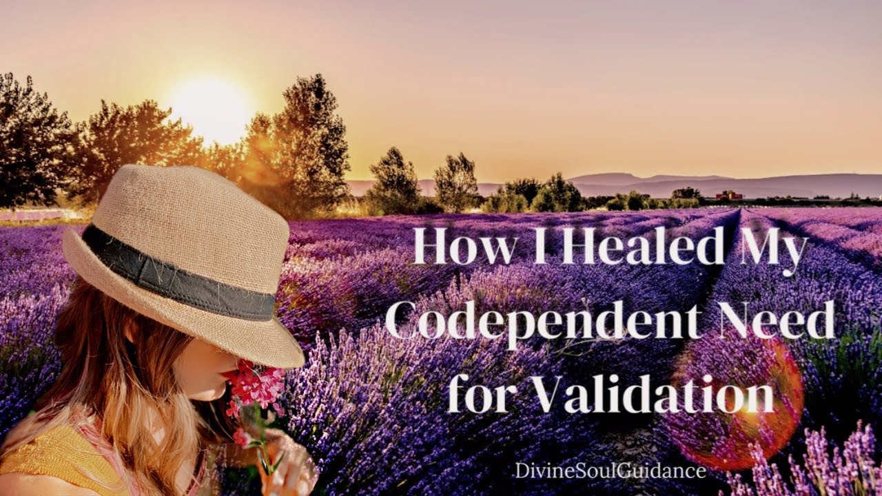 How I Healed My Codependent Need for External Validation - YouTube
