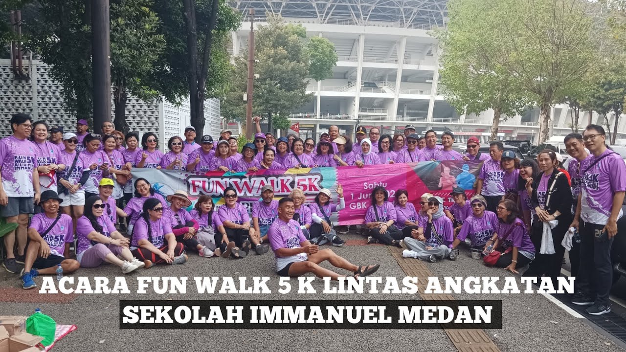 ACARA FUN WALK 5K LINTAS ANGKATAN SEKOLAH IMMANUEL MEDAN DI GBK SENAYAN JAKARTA // 1 JUNI 2024 ...