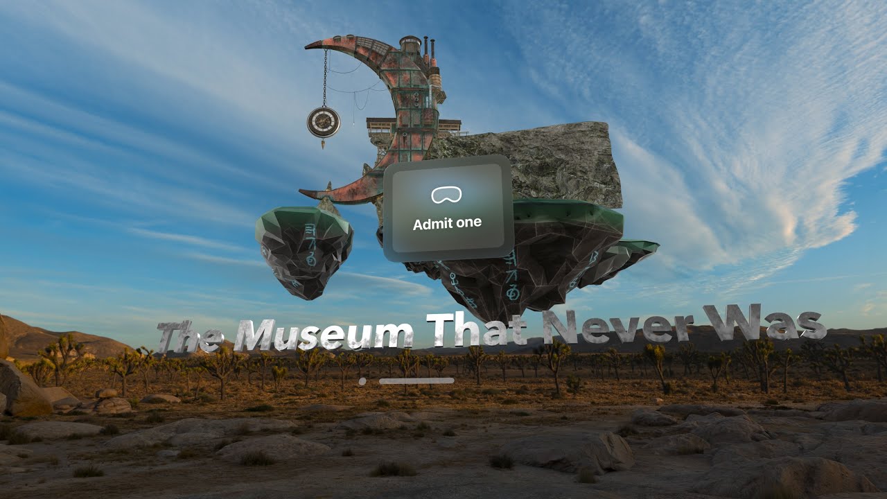 Step right up to The Museum That Never Was! [New Apple Vision Pro app ...