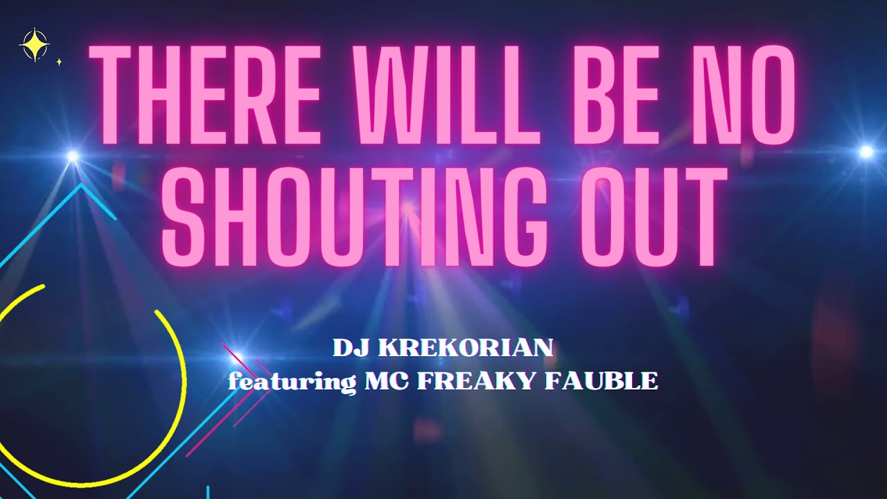 DJ Krekorian - There Will Be No Shouting Out (Feat. MC Freaky Fauble ...