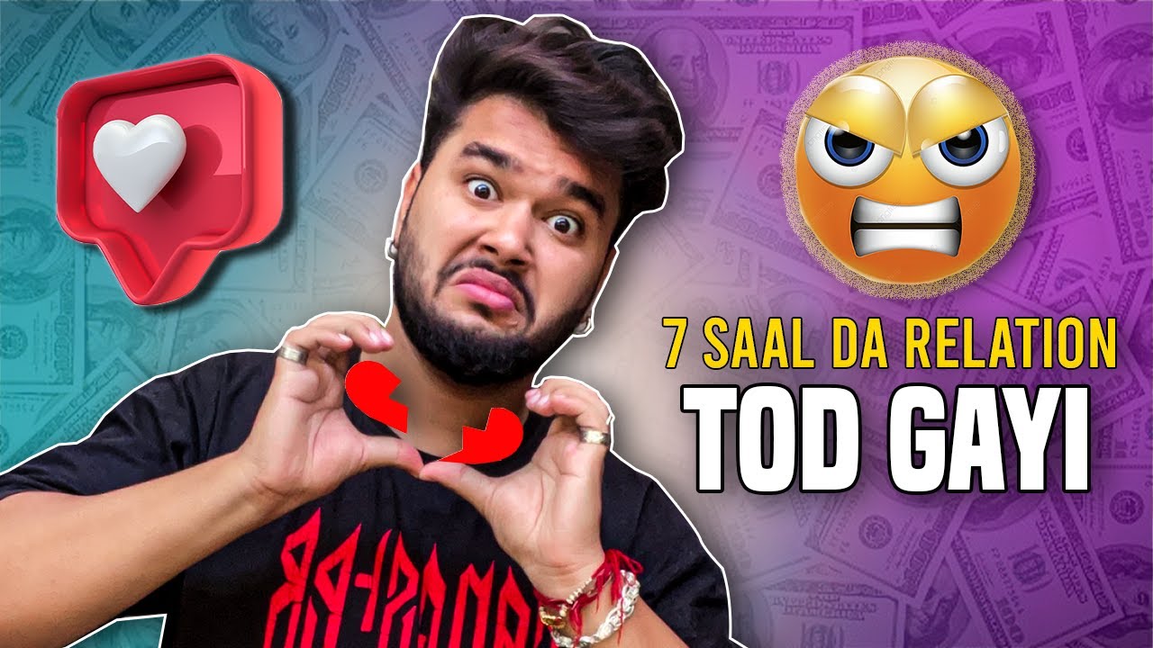 7 SAAL DA RELATION TOD GAYI, PART -1, INSANE INSAAN . - YouTube