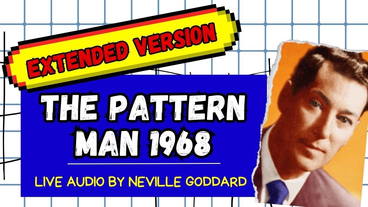 The Pattern Man (Extended Version) | Neville Goddard - YouTube