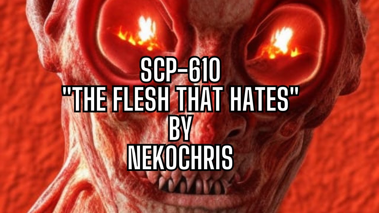 SCP-610 "The Flesh That Hates". Narrated by AI Ranni the Witch. - YouTube