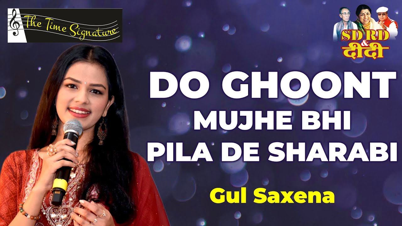 DO GHOONT MUJHE BHI PILA DE I GUL SAXENA I THE TIME SIGNATURE - YouTube