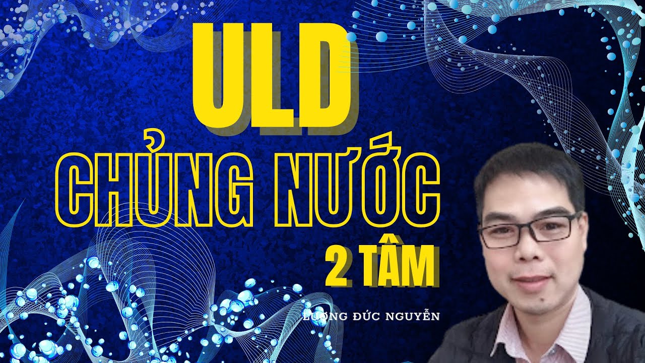 ULD Chủng Nước 2 Tâm - YouTube