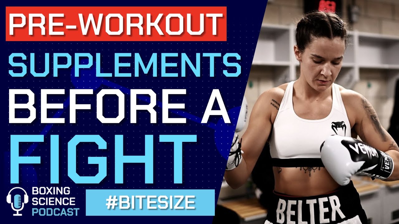 Pre Workout Supplements Before A Fight | Boxing Science Podcast ...