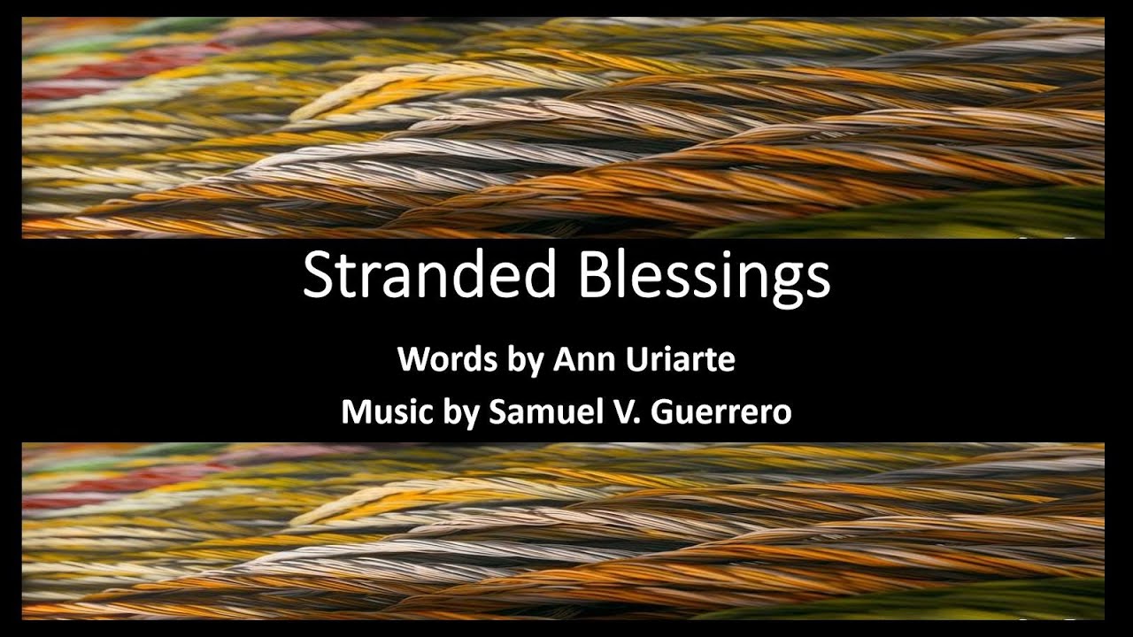 Stranded Blessings l Words by Ann Uriarte l Music by Samuel V. Guerrero ...