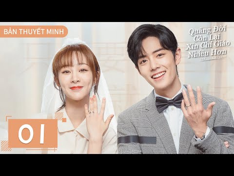 THUYẾT MINH | Dư Sinh Xin Chỉ Giáo Nhiều Hơn - Tập 1 | Dương Tử & Tiêu Chiến | Ổ Mọt Phim