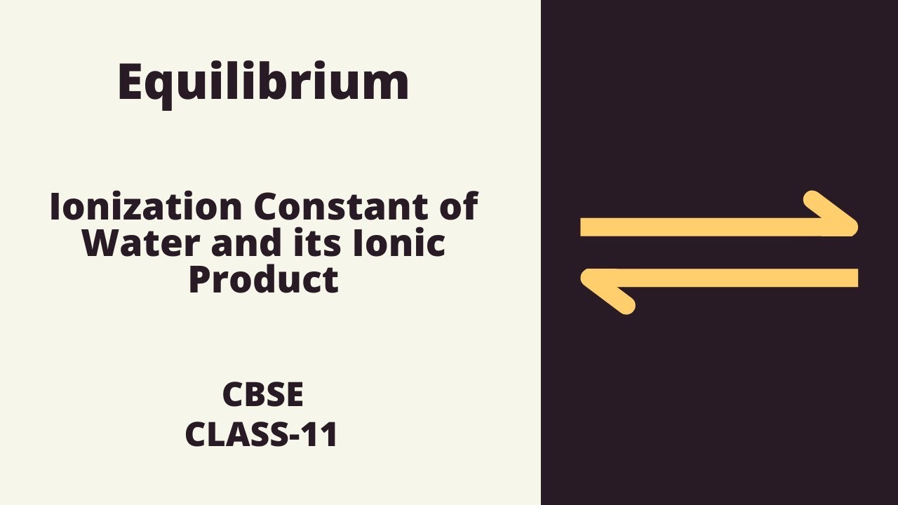 Ionization Constant of Water and its Ionic Product - YouTube
