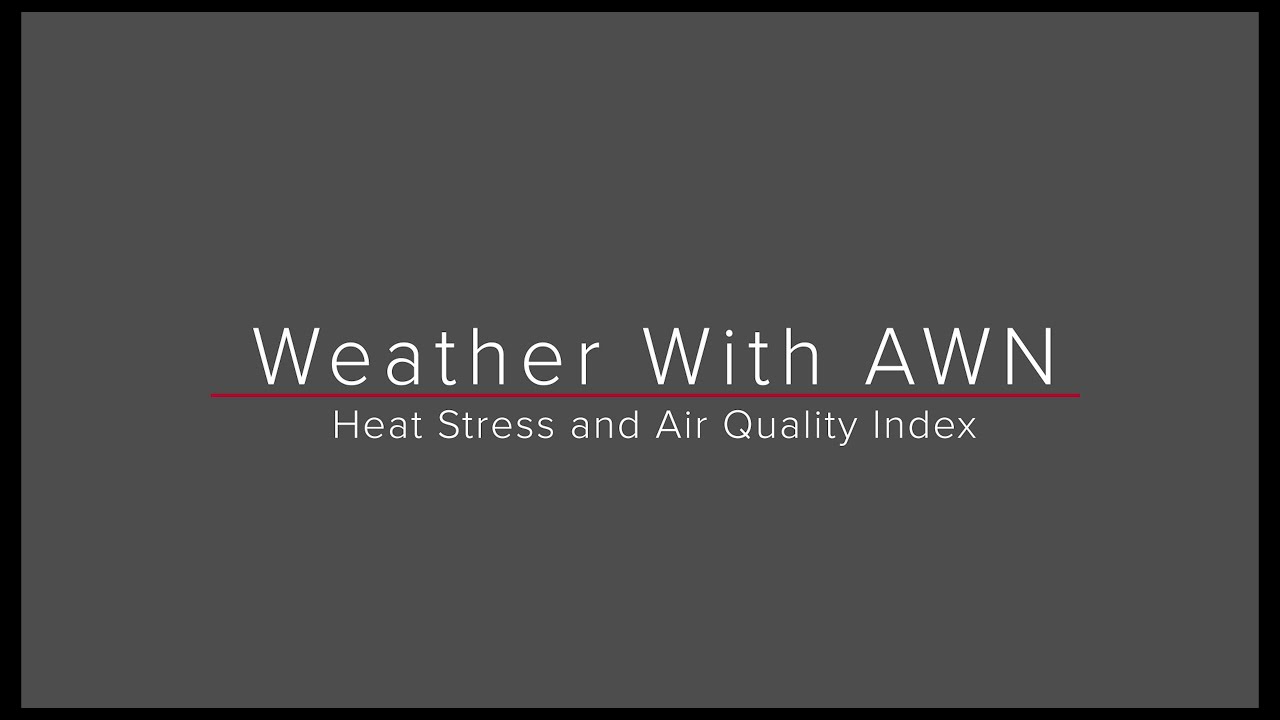 Weather With AWN: Heat Stress and Air Quality Index - YouTube