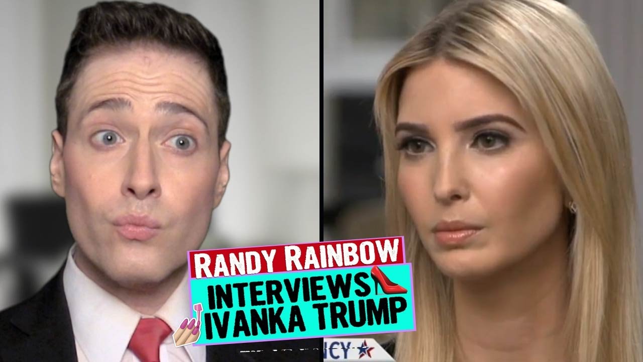 Randy Rainbow Interviews Ivanka Trump - YouTube